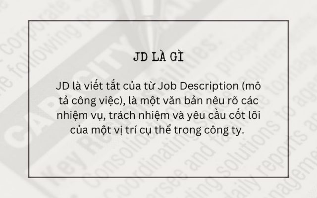 JD là gì? Ý nghĩa, vai trò & cách viết job description thu hút