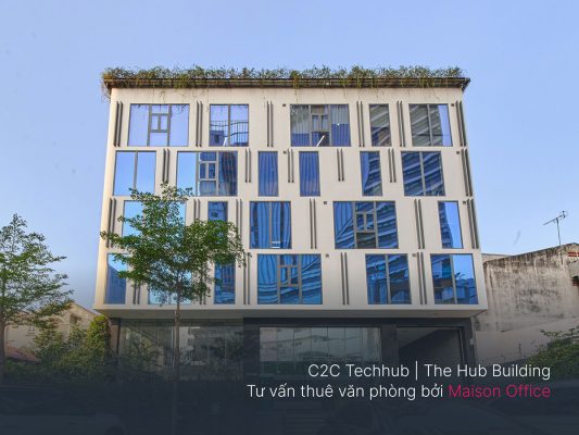 C2C Techhub - Dự án thuê văn phòng | Maison Office
